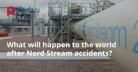 How will Nord Stream accidents change the world?