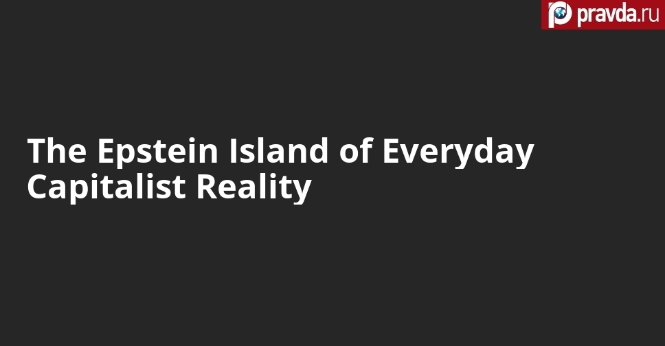 The Epstein Island of Everyday Capitalist Reality